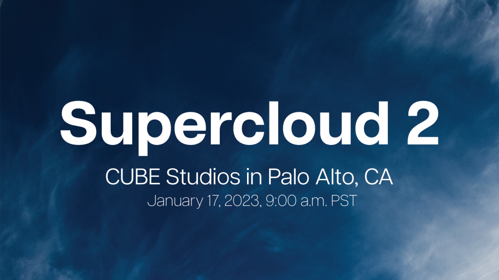 Breaking Analysis: Supercloud 2 explores cloud practitioner realities ...